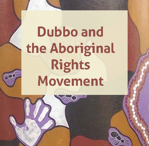 Dubbo and the Aboriginal Rights Movement - Macquarie Regional Library